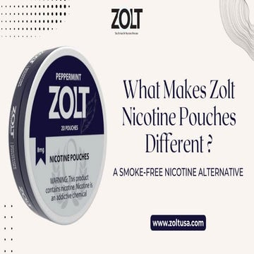 What Makes Zolt Nicotine Pouches Different ? | PDF