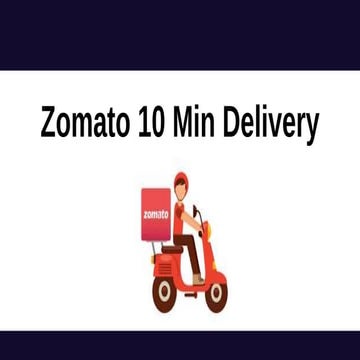 Zomato 10 Min Delivery Case Study | PPTX