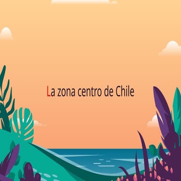 ZONA CENTRO chile V.20.pptx para pequeños | PPTX