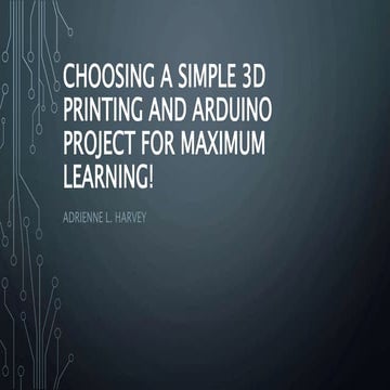 Choosing a Simple 3D Printing and Arduino Project for Maximum Learning ...