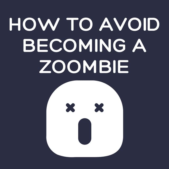 How To Avoid Becoming A Zoombie (+ How To Recognize It) | PDF