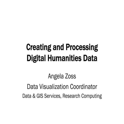 Creating and Processing Digital Humanities Data | PPT