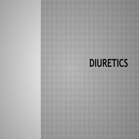 Diuretics | Definition | Mechanism of Action | Classes of Drugs | PPTX