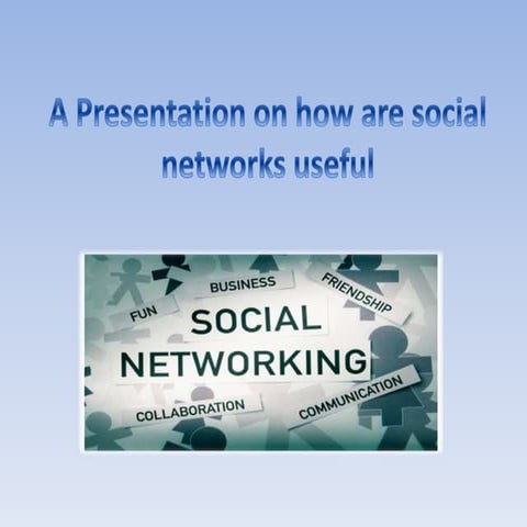 How are social networks useful ? | PPT