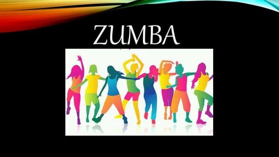 Brief history of Zumba and The 5 Basic steps | PPT