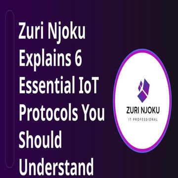 Zuri Njoku Explains 6 Essential IoT Protocols You Should Understand.pptx