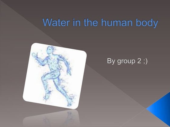 Water in a human body by Group5 | PPTX