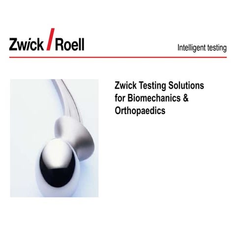 Zwick Testing Solutions for Biomechanics & Orthopaedics | PPTX
