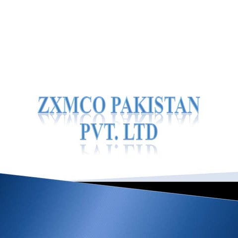 Zxmco pakistan pvt ltd | PPTX